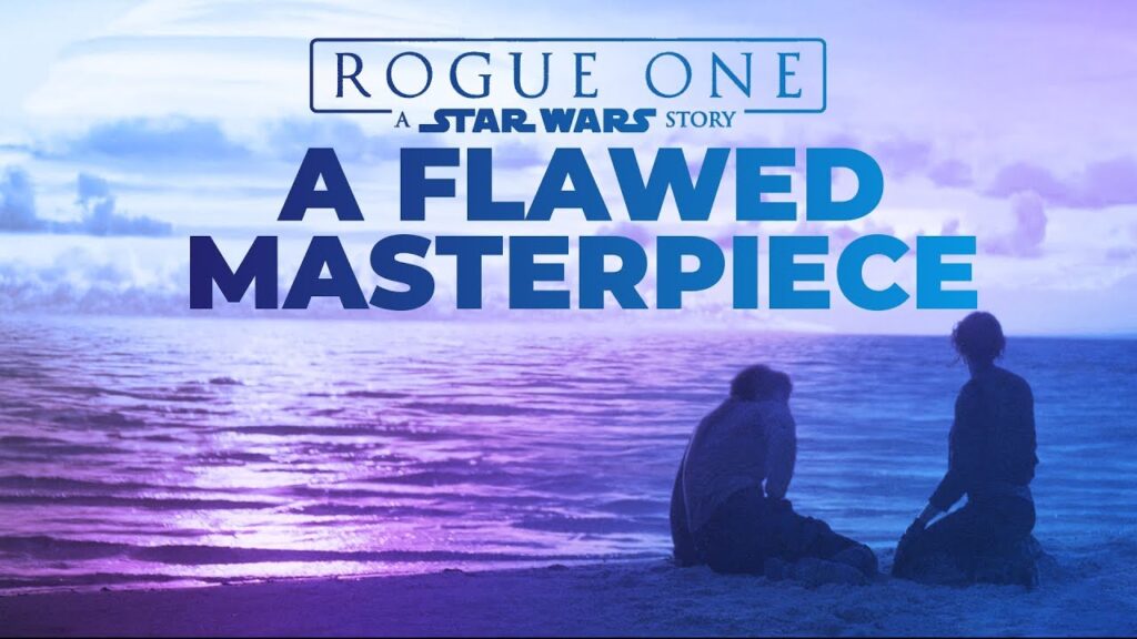 A Flawed Masterpiece - A Rogue One Video Essay - Rise Up Daily